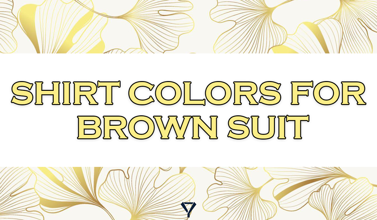 What Color Shirt For Brown Suit