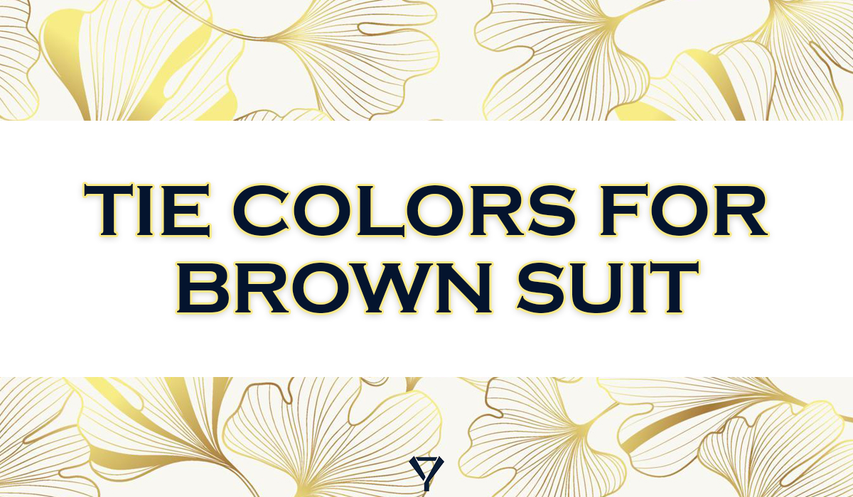 What Color Tie To Wear With Brown Suit