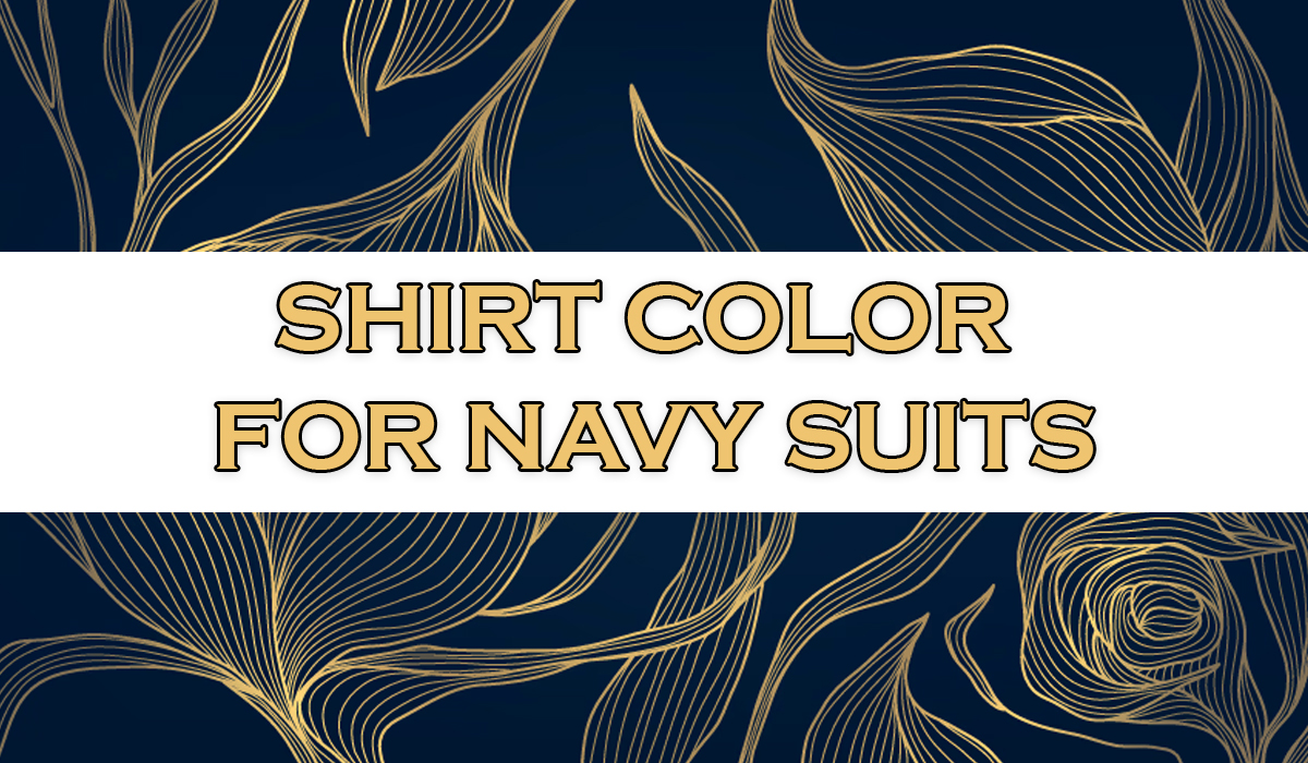 What Colour Shirt To Wear With Navy Suit